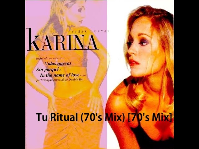 Tu Ritual (70's Mix) [70's Mix] - Karina: Song Lyrics, Music Videos & Concerts