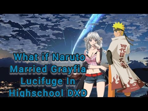 What if Naruto Married Grayfia Lucifuge in Highschool DXD - YouTube