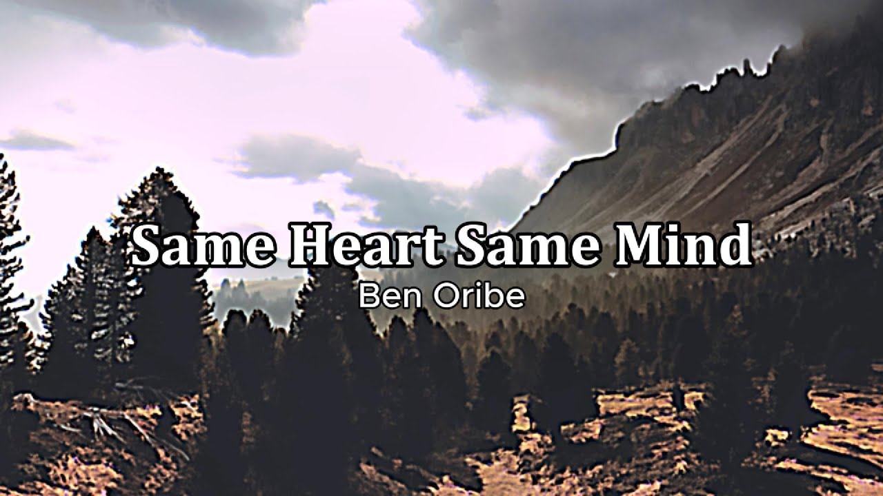 Same Heart Same Mind | Christian Song by Ben Oribe - YouTube