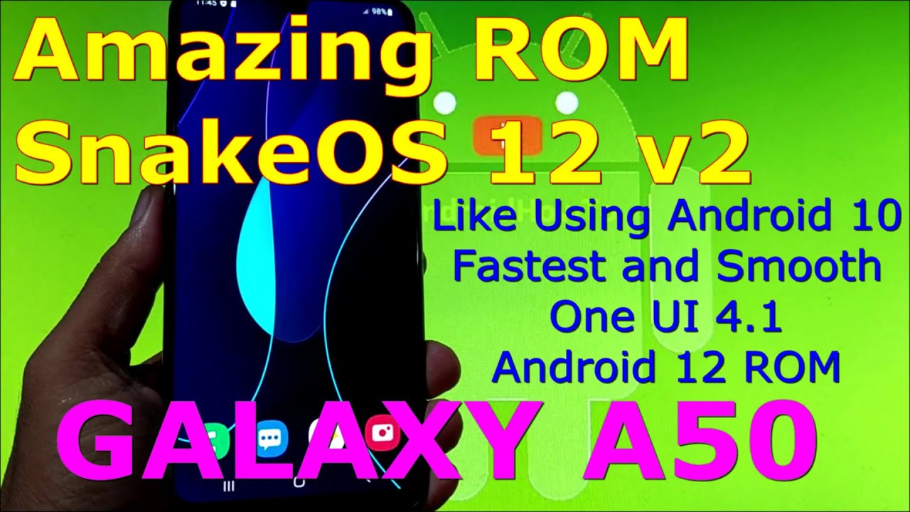 Best ROM for Samsung Galaxy A50, SnakeOS 12 v2 OneUI 4.1 Android 12 ROM ...