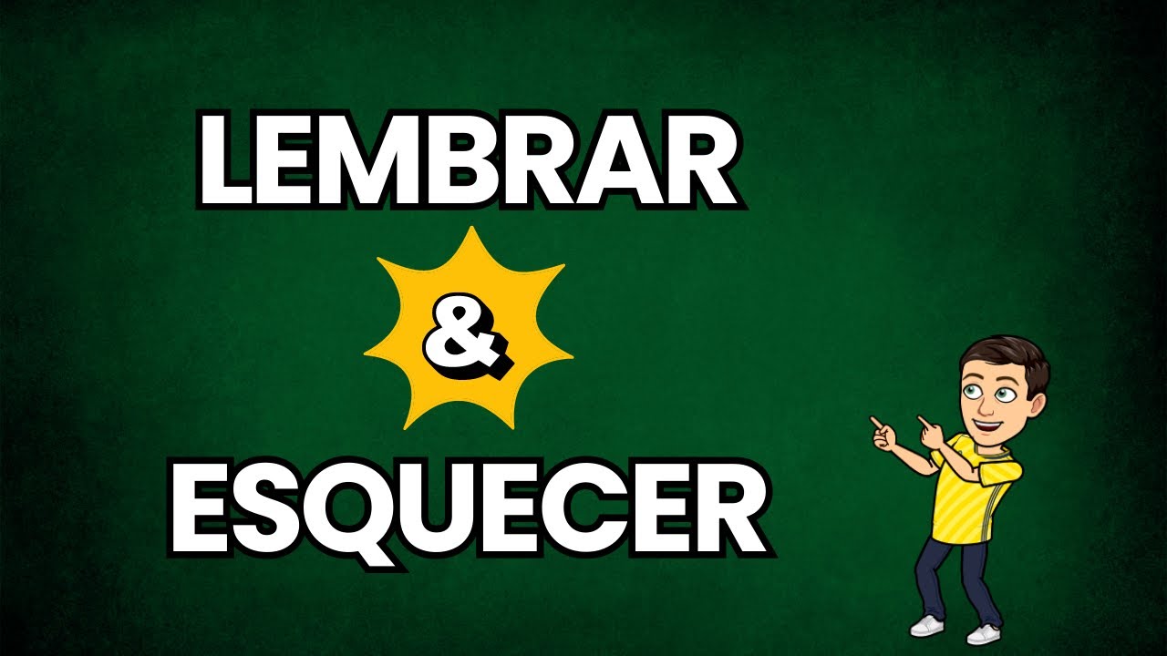How to Use the Verbs LEMBRAR & "ESQUECER (Essential Brazilian ...