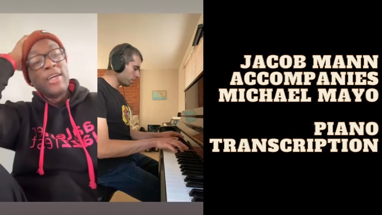 Jacob Mann accompanying Michael Mayo - piano transcription - YouTube