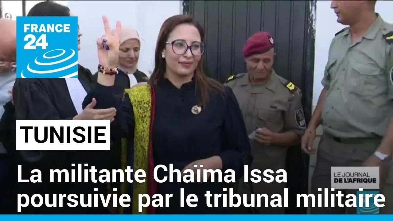 Tunisie : la militante Chaïma Issa est poursuivie par le tribunal ...