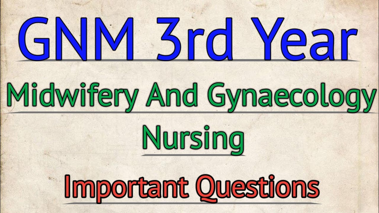 Gnm 3rd year Midwifery and Gynaecology Nursing Important Questions ...