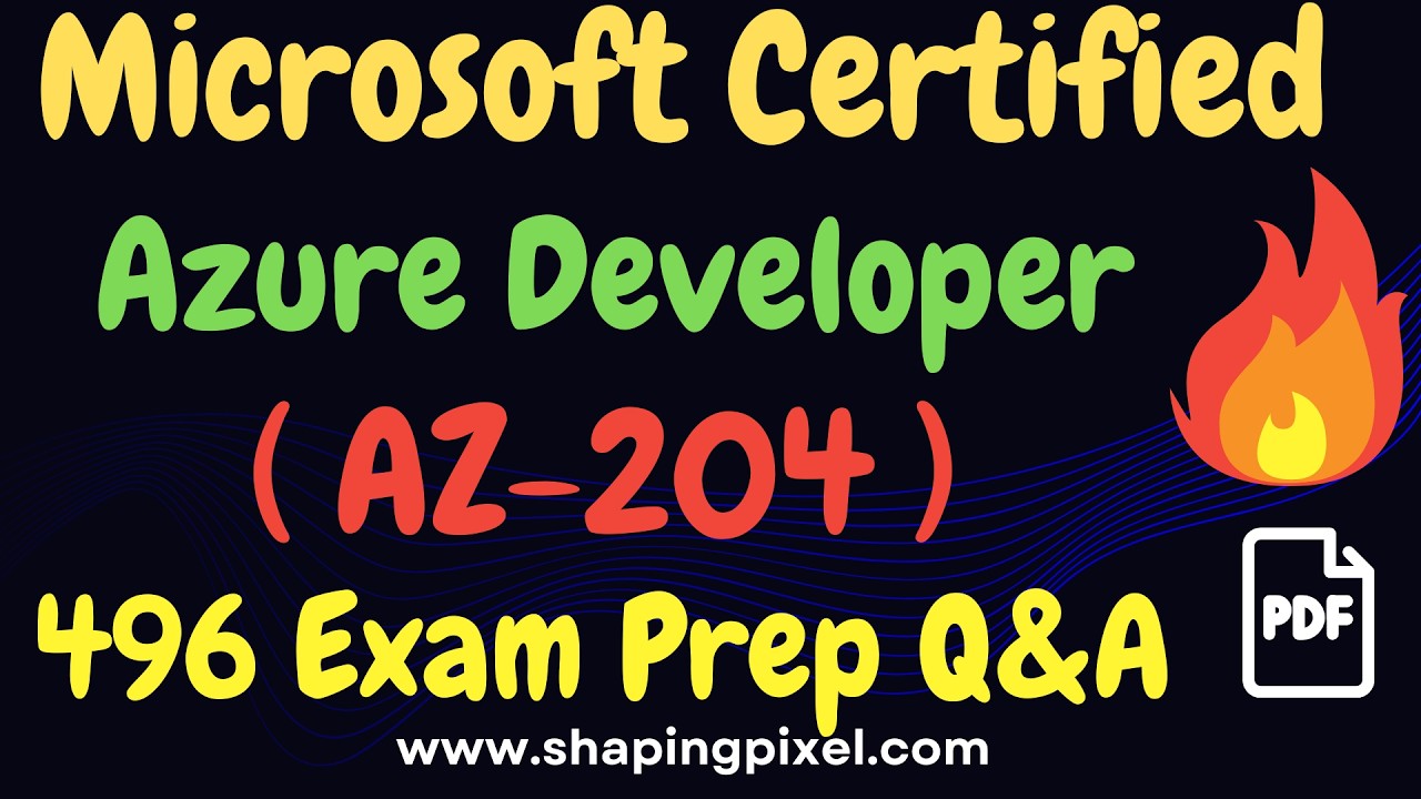 AZ-204 Microsoft Certified Azure Developer Certification Exam Practice ...