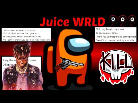 Among us but I use Juice wrld lyrics