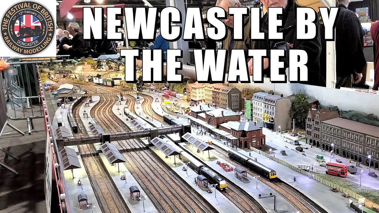 Doncaster Festival of British Railway Modelling 2023 - Newcastle by the ...