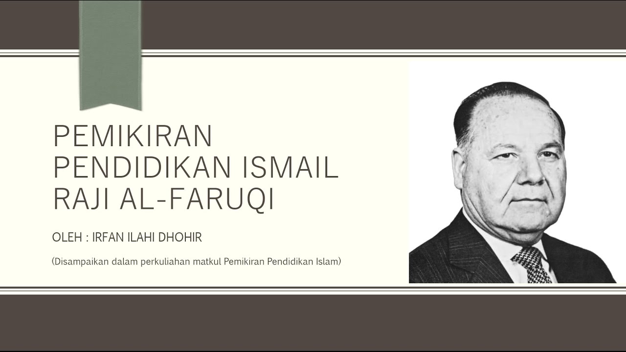 Pemikiran Pendidikan Ismail Raji Al-Faruqi - YouTube
