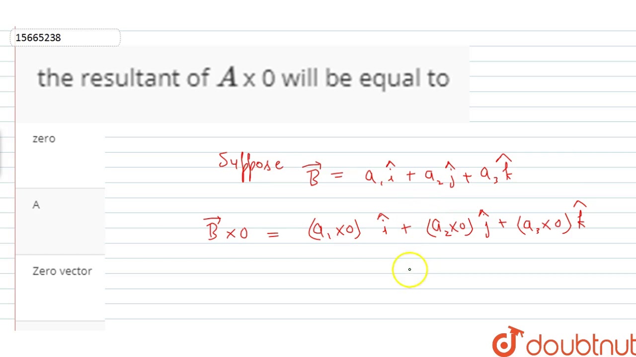 the resultant of A x 0 will be equal to - YouTube