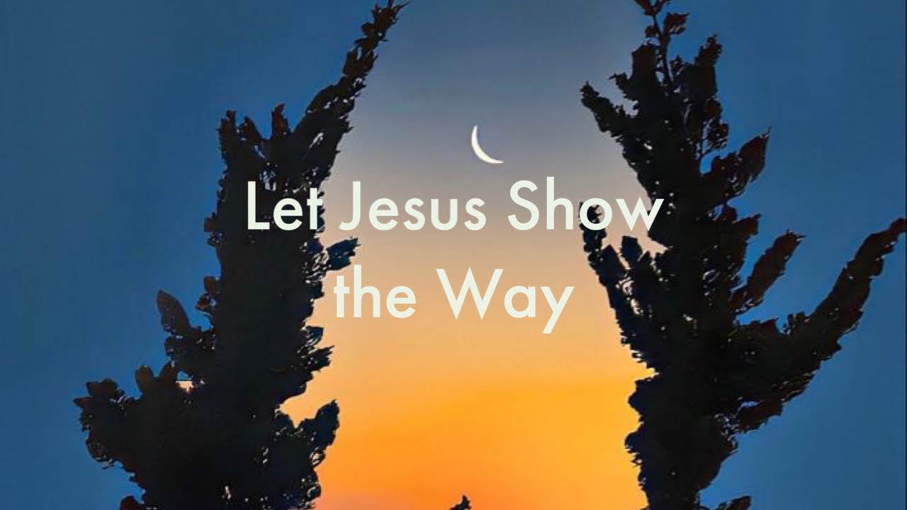 Let Jesus Show the Way - Lars Eriksson. [ #music #lyrics ] - YouTube