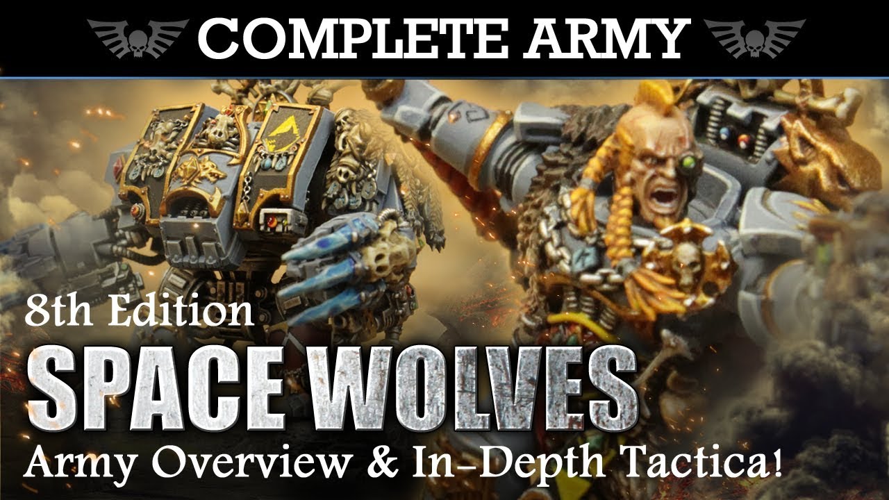 SPACE WOLVES Army Overview & In-Depth Tactica 2000pts Warhammer 40K 8th ...