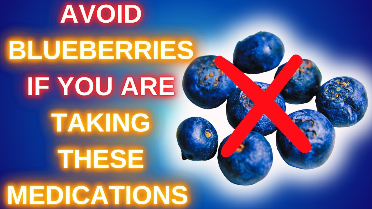 AVOID BLUEBERRY If You Are On THESE Medications💊 - YouTube