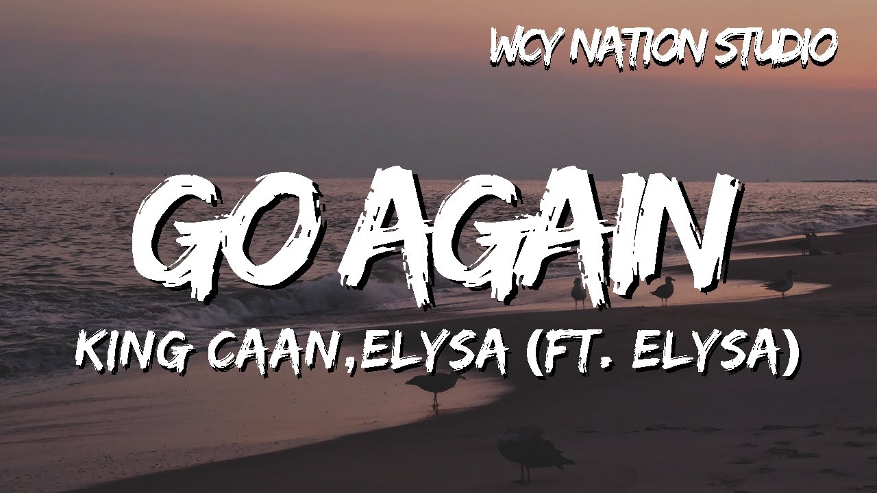 King CAAN,Elysa - Go Again (ft. ELYSA) (Lyrics) - YouTube