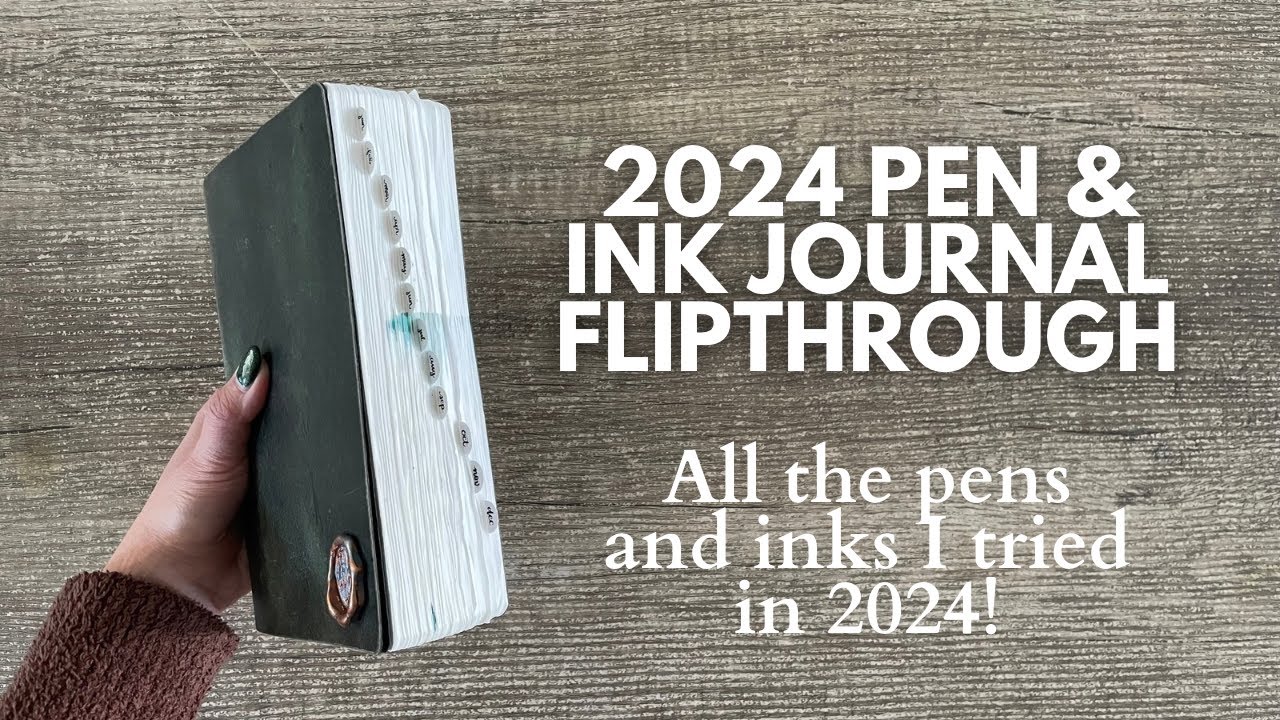Pen & Ink Journal 2024 Flipthrough // All the Pens and Inks I used in ...