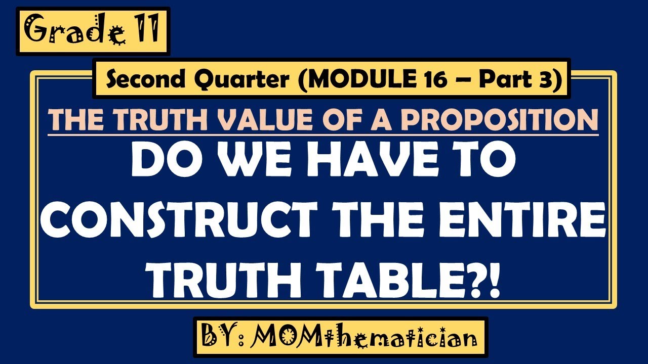 GRADE 11 | GENERAL MATH | Q2. MODULE 16 (PART3) | TRUTH VALUES OF ...