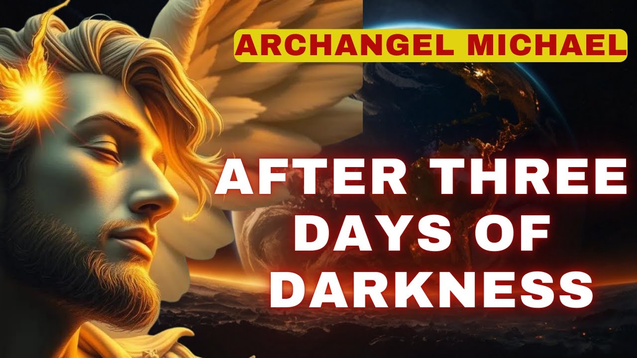 [Archangel Michael] After three days of darkness, the green light of ...
