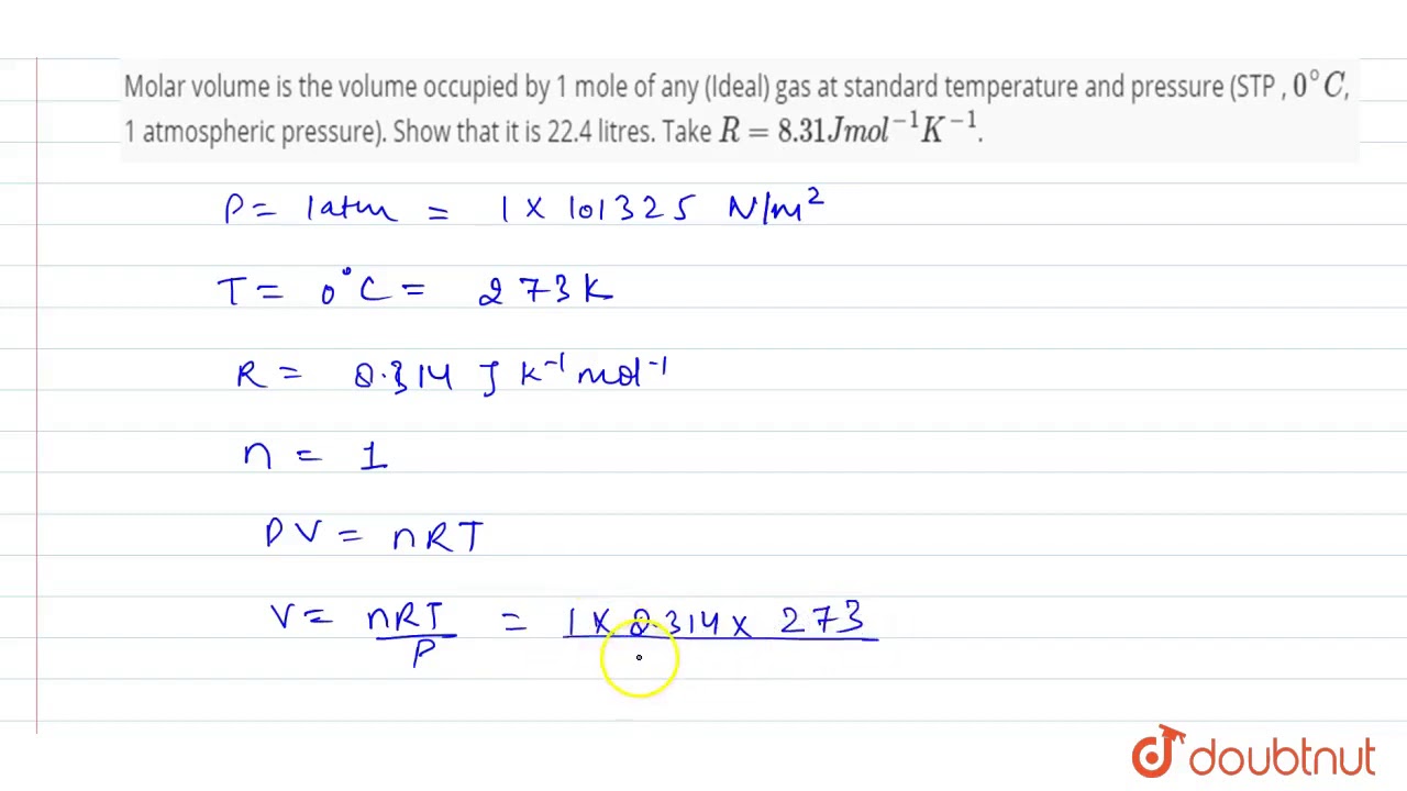 Molar volume is the volume occupied by 1 mole of any (Ideal) gas at ...