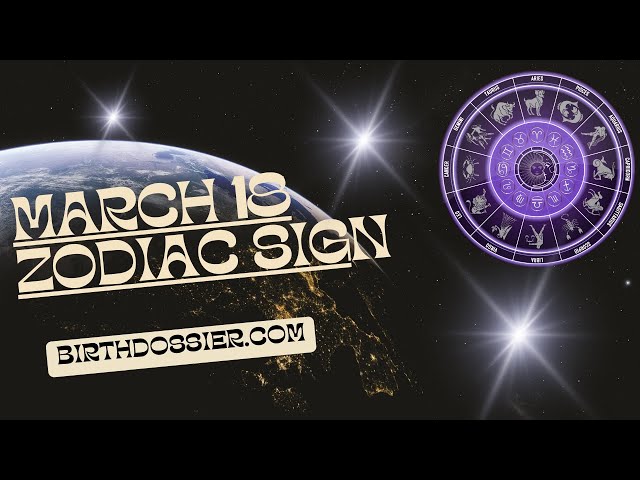 March 18 which zodiac sign 60 photos - Astrologytoyou.com