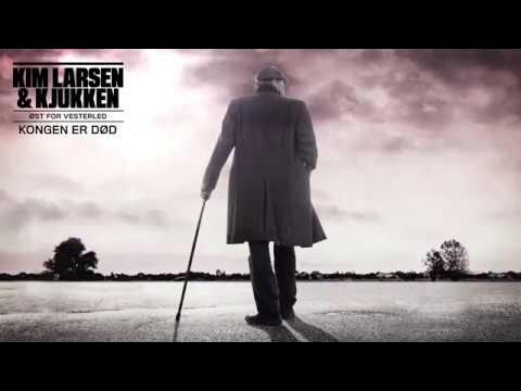 Kim Larsen & Kjukken - Kongen Er Død (Officiel audiovideo) - YouTube
