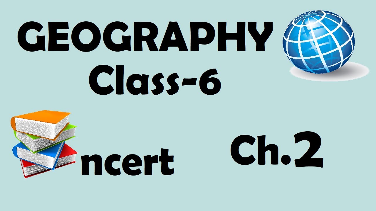 NCERT Class 6 Geography Chapter 2 Globe Latitudes And Longitudes ncert-class-6-geography-chapter-2-globe-latitudes-and-longitudes