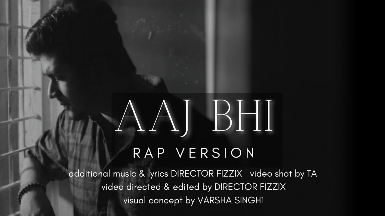 Aaj Bhi (Rap Version) | Vishal Mishra | Director Fizzix | OFFICIAL ...