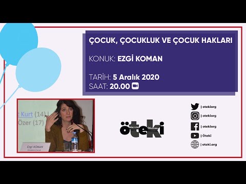 Webinar “Çocuk, Çocukluk ve Çocuk Hakları” | Konuk: Ezgi Koman