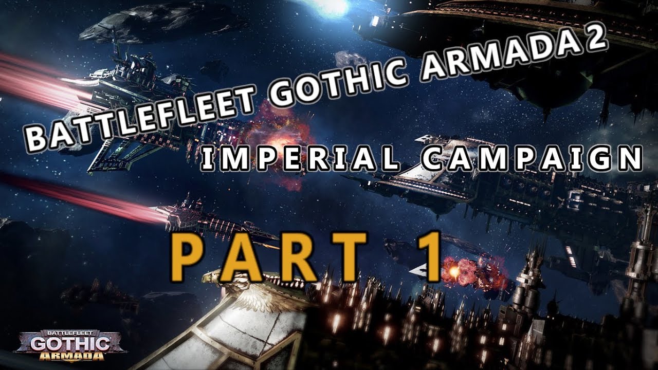 Imperial Campaign: Part 1 - Battlefleet Gothic Armada 2 - YouTube