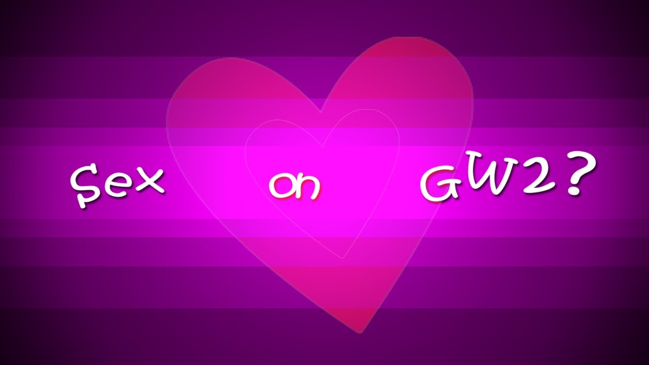 Sex On Gw2 Youtube