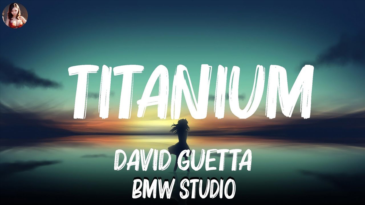 David Guetta - Titanium (Lyrics) ft. Sia | Ed Sheeran, The Weeknd ...