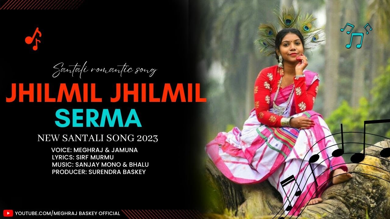𝗝𝗛𝗜𝗟𝗠𝗜𝗟 𝗝𝗛𝗜𝗟𝗠𝗜𝗟 𝗦𝗘𝗥𝗠𝗔 || NEW SANTALI ROMANTIC VIDEO SONG 2023 ||Santali ...