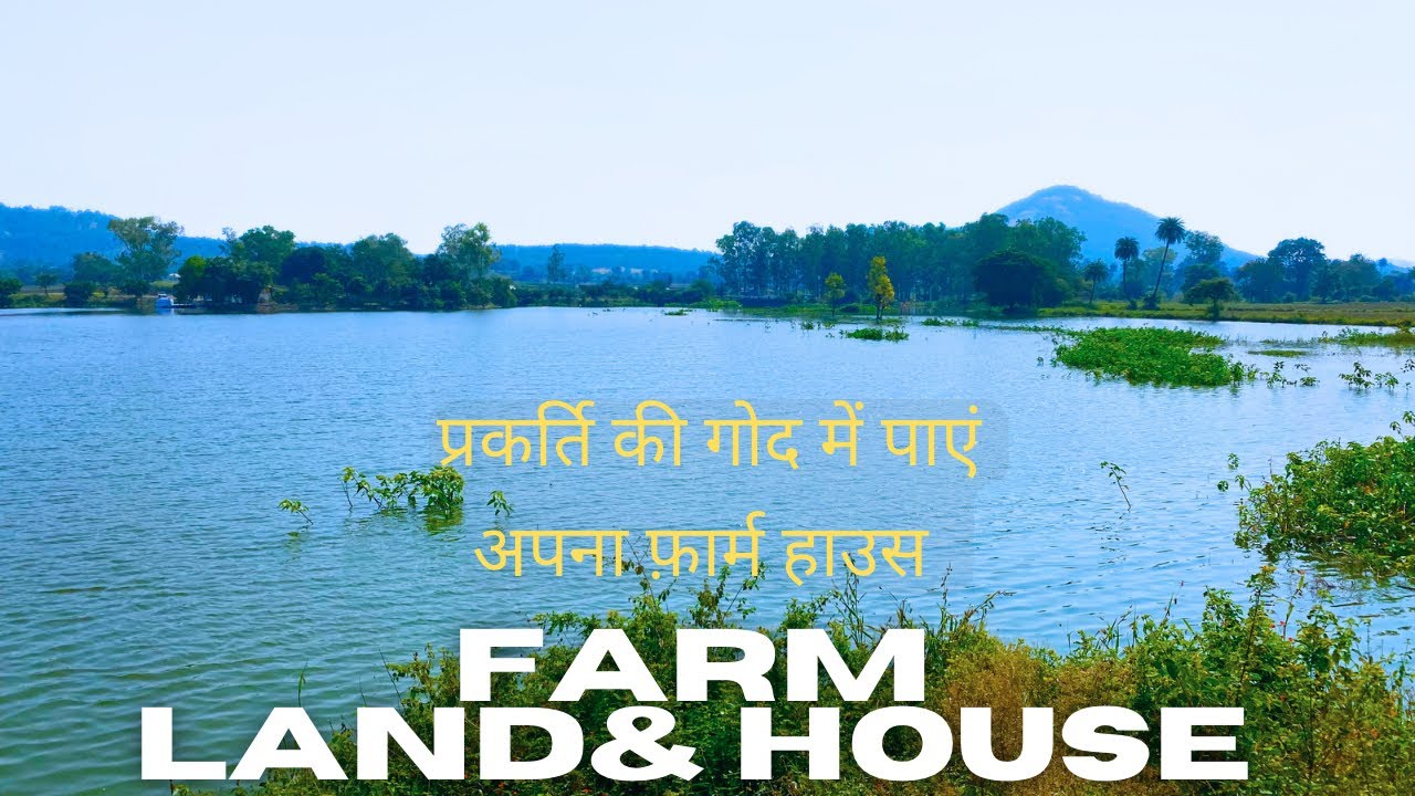 (PC 068) Farm House & Land | lake & Mountain view | Indore property ...