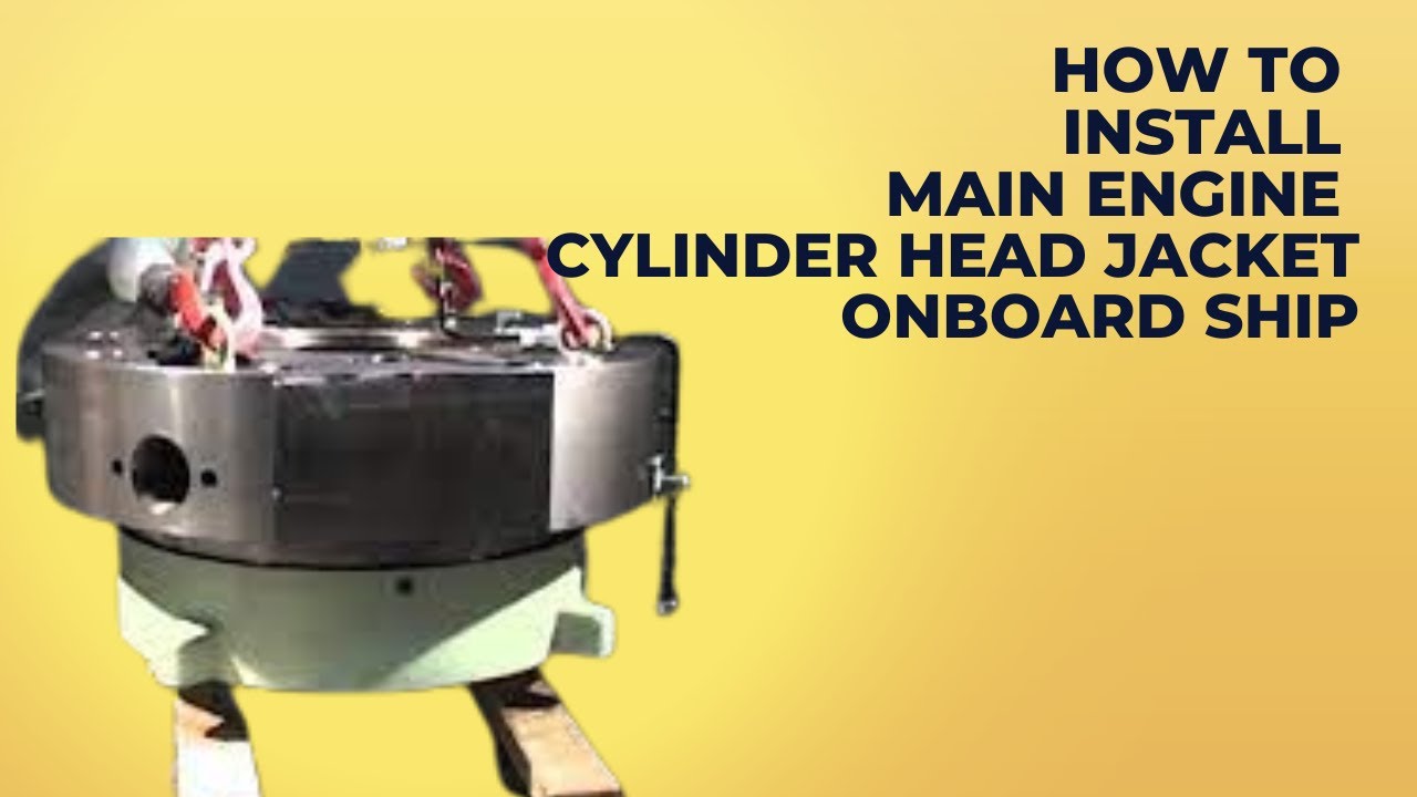 HOW DO THEY DO... HOW TO INSTALL MAIN ENGINE CYLINDER HEAD JACKET ...