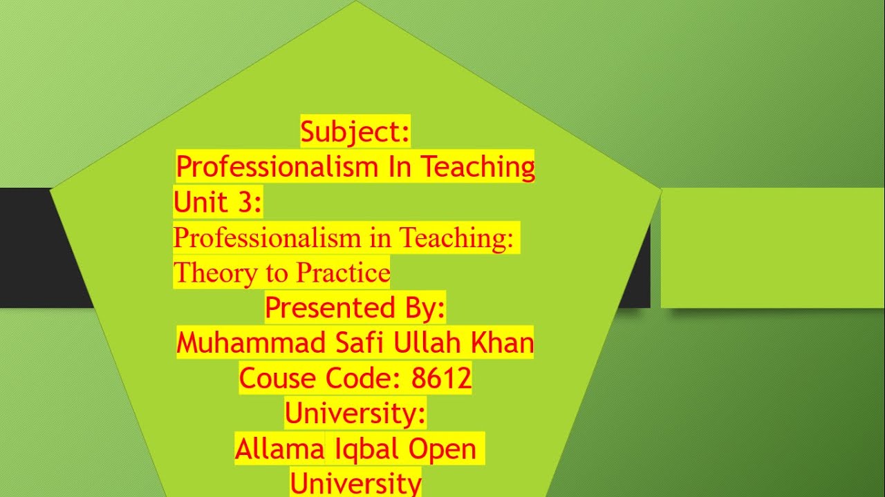 B.Ed| 8612| Unit 3 || Professionalism in Teaching: Theory to Practice ...