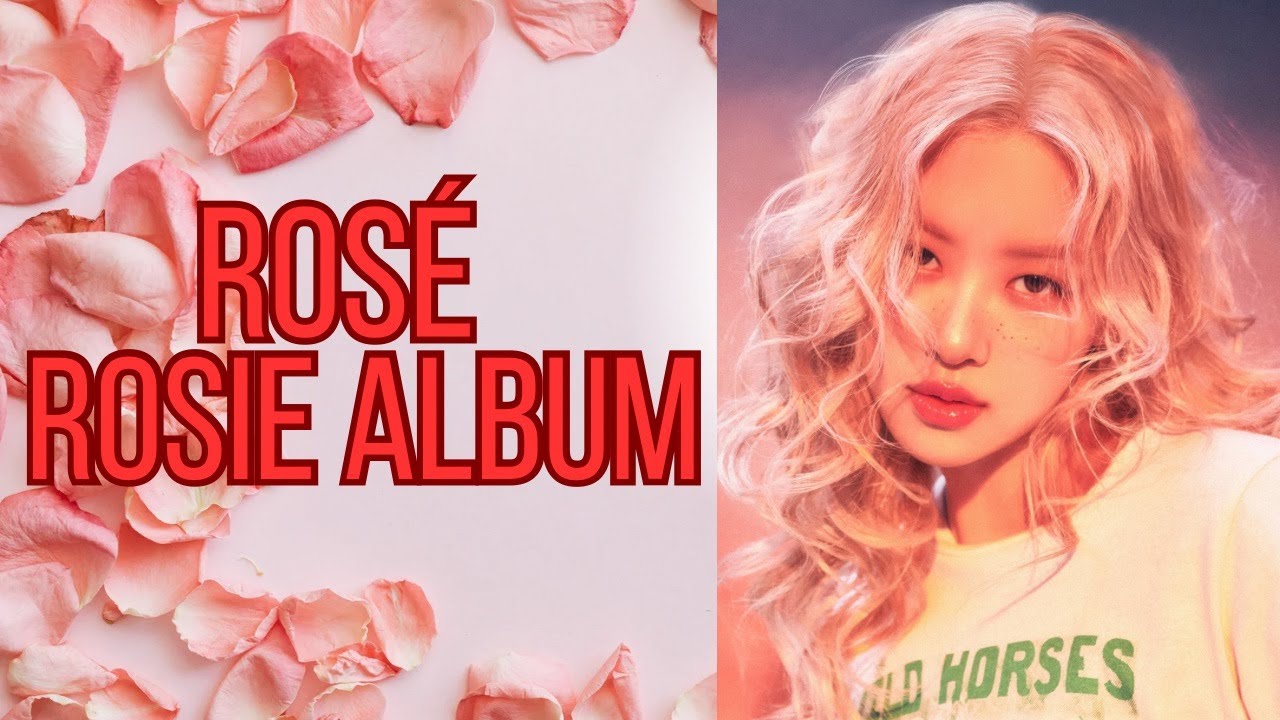 ROSÉ - “rosie” first studio album, full album playlist plus lyrics ...
