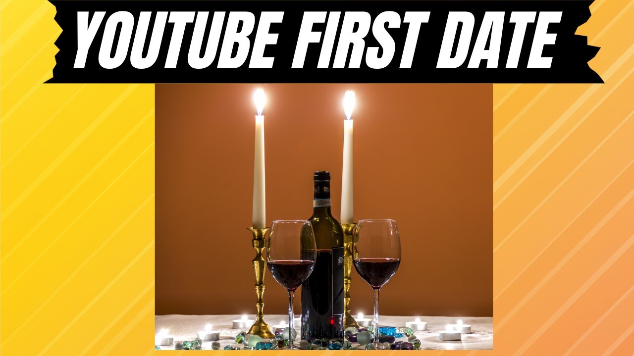YouTube First Date - YouTube