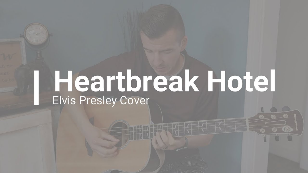 Heartbreak Hotel - Acoustic Cover - YouTube