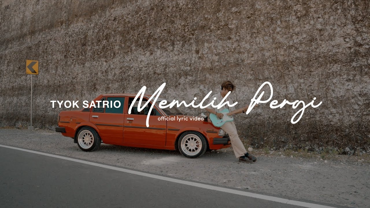 Tyok Satrio - Memilih Pergi (Official Lyric Video) - YouTube