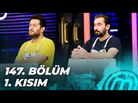 MASTERCHEF TÜRKİYE 147. BÖLÜM 1. KISIM