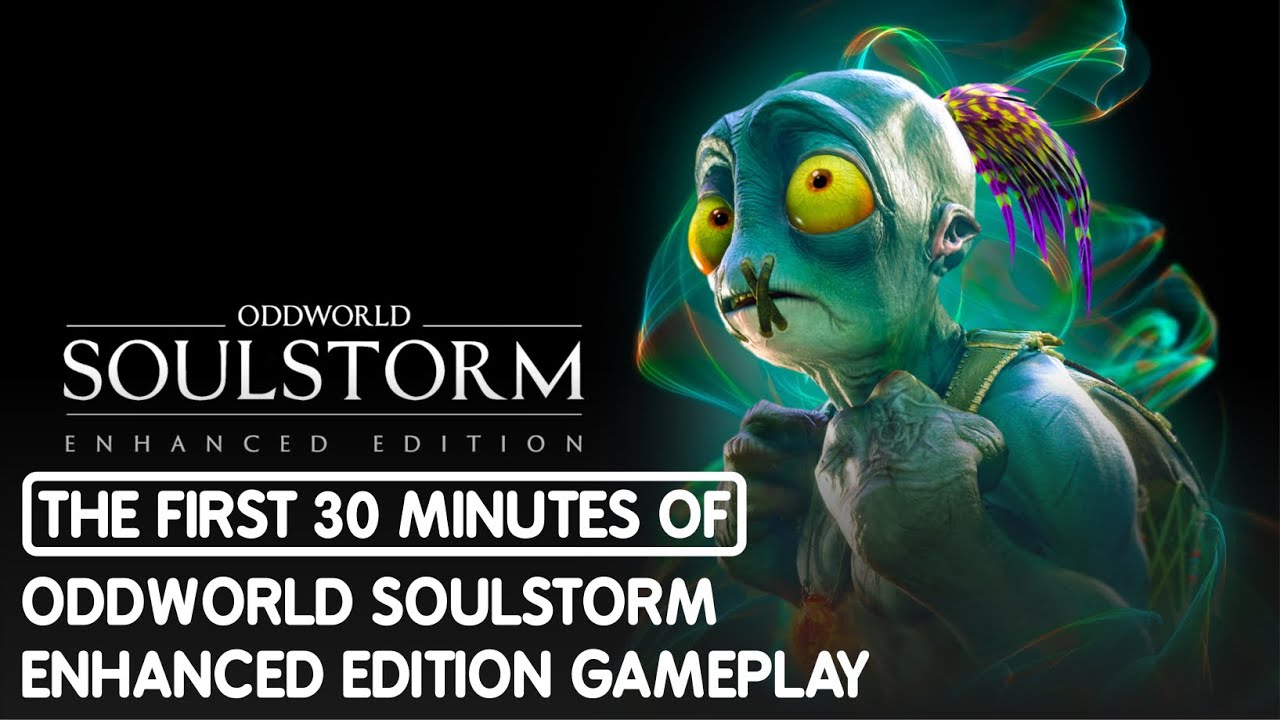 The First 30 Minutes of Oddworld Soulstorm Enhanced Edition Gameplay ...