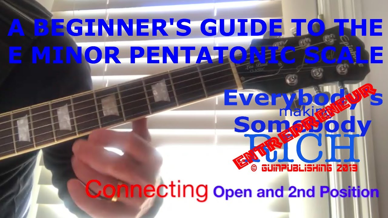 A Beginner's Guide to the E Minor Pentatonic Scale: Connecting Open and ...