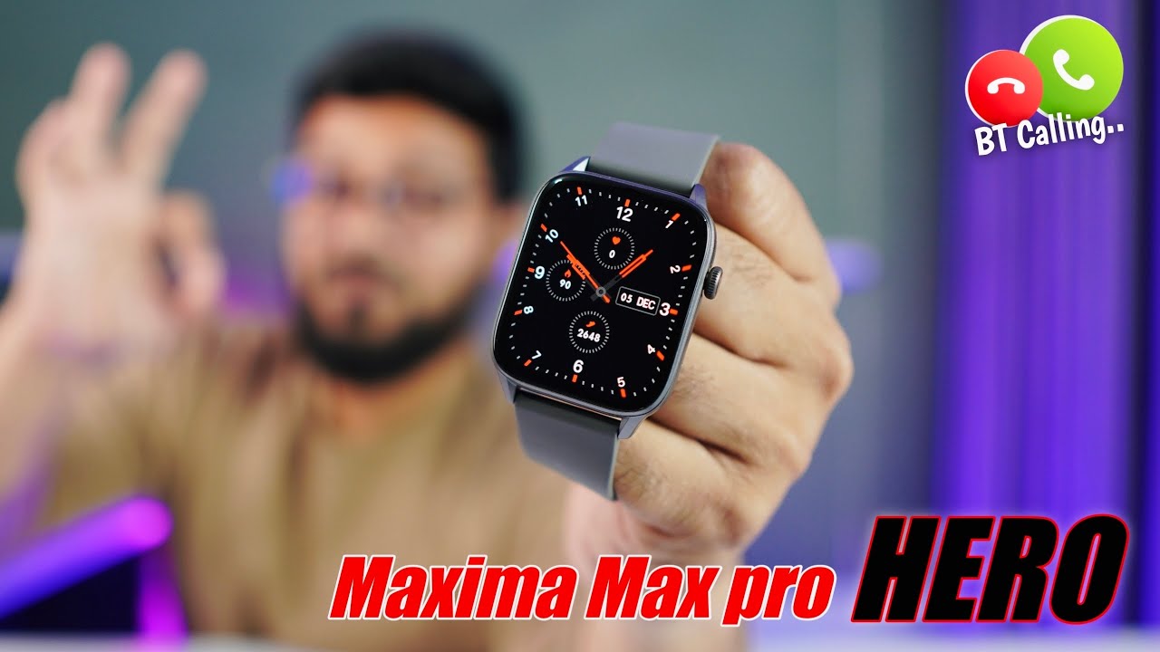 Maxima Max pro Hero smartwatch Review | Under 2500 Best calling watch ...