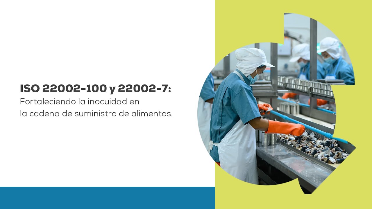 ISO 22002-100 y 22002-7: Fortaleciendo la inocuidad en la cadena de ...