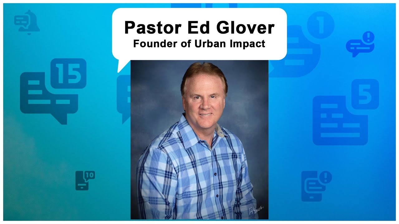 Unscripted Faith: Urban Impact Founder Pastor Ed Glover - YouTube