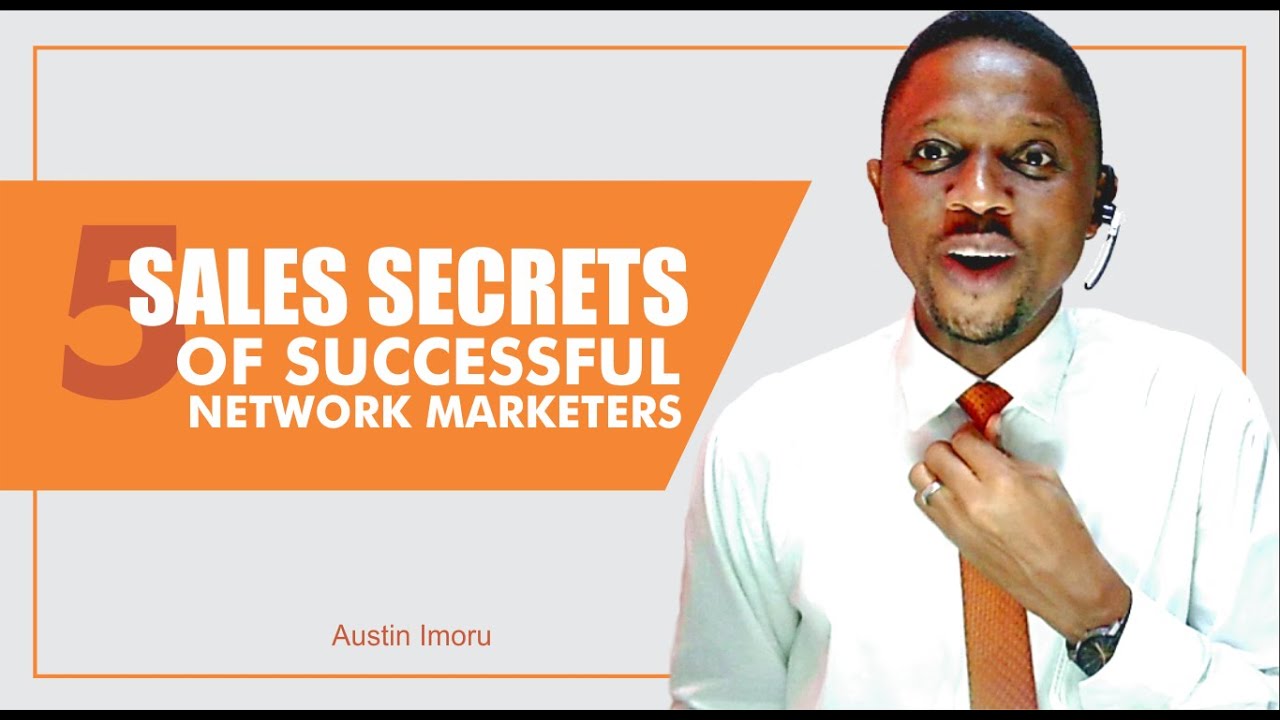 5 SALES SECRETS OF SUCCESSFUL NETWORK MARKETERS - YouTube