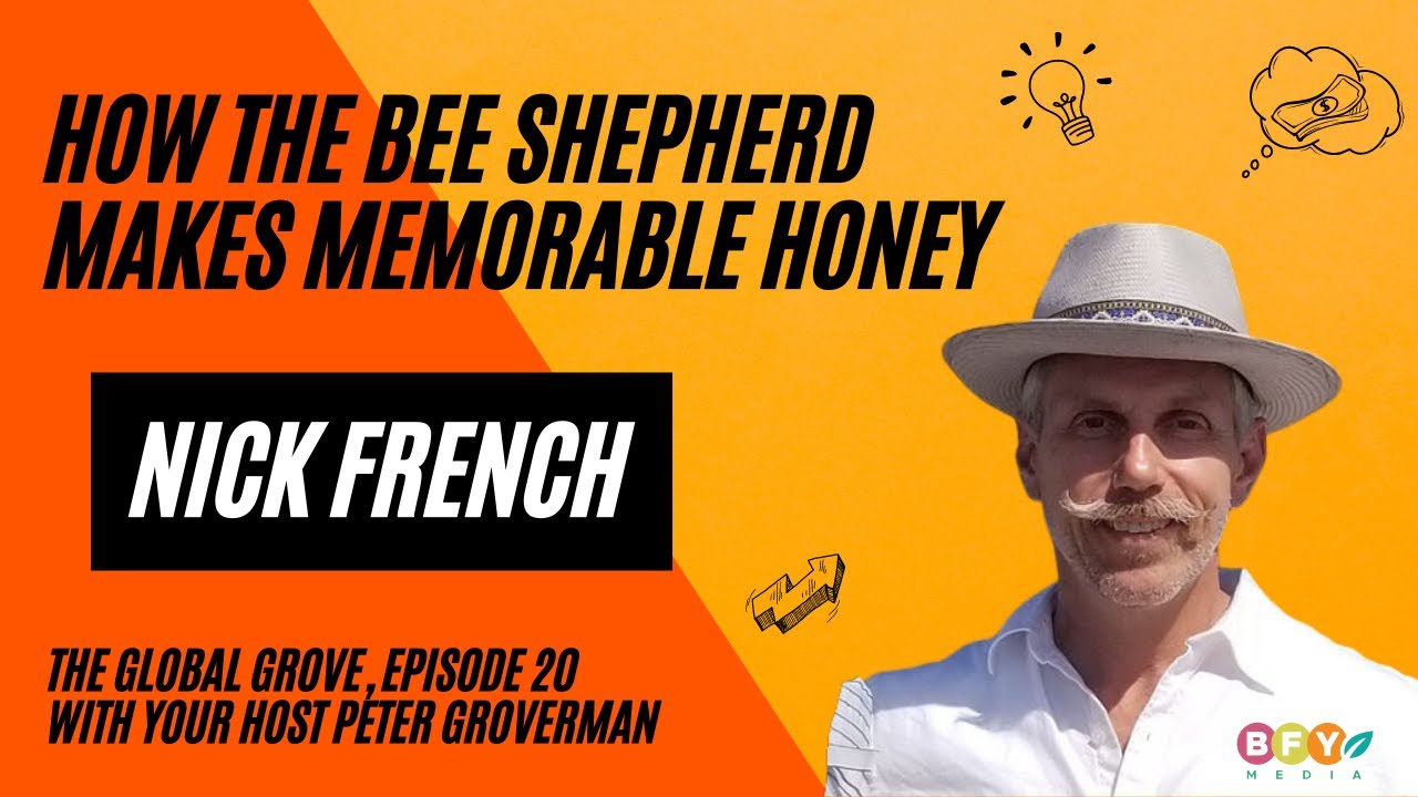 Nick French on Better Beekeeping and Happy Honey on The Global Grove ...