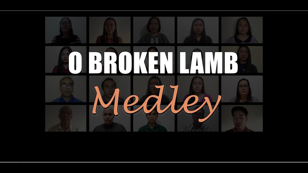 O BROKEN LAMB MEDLEY - VIRTUAL CHOIR with Lyrics) - ISGBT CHOIR - YouTube