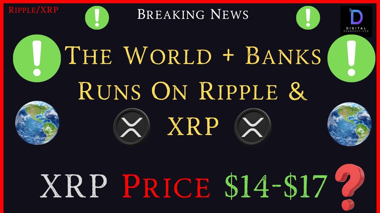 Ripple/XRP- The World +Runs Banks On Ripple & XRP, XRP Price $14-$17.00 ...