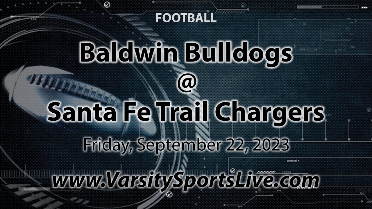 Baldwin Bulldogs @ Santa Fe Trail Chargers (Football) 9/22/23 - YouTube