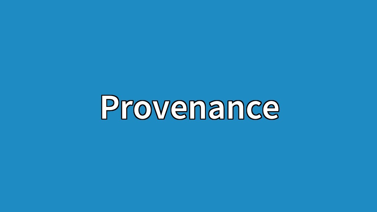 Provenance Meaning - YouTube