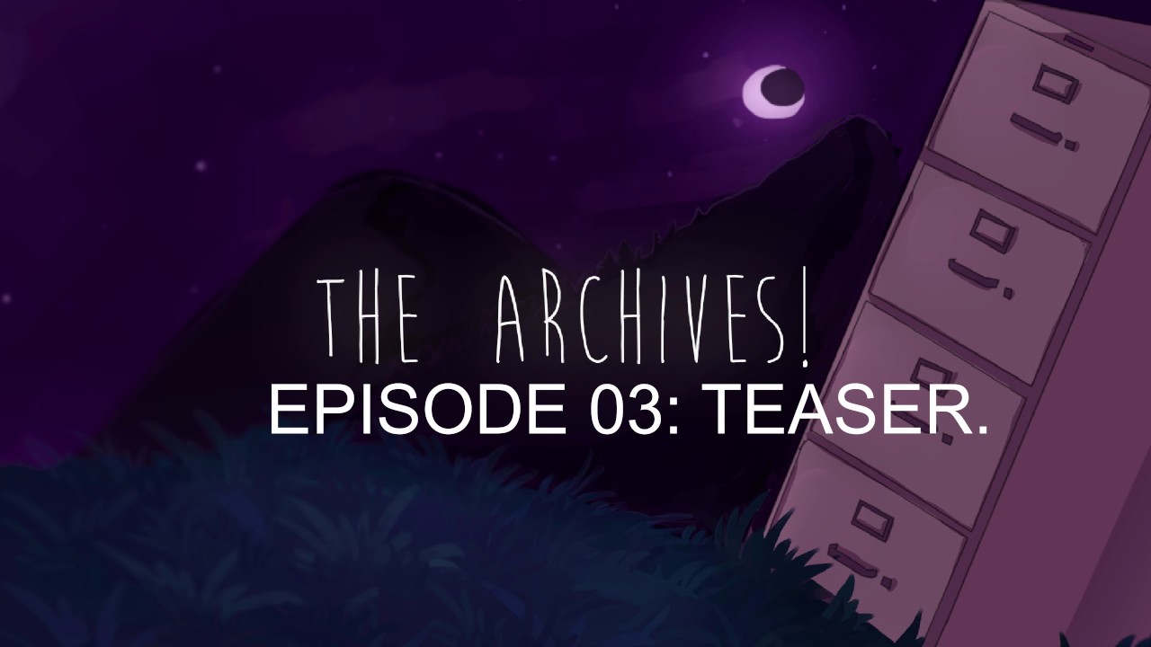 Enter The Archives! Episode 03: TEASER. - YouTube